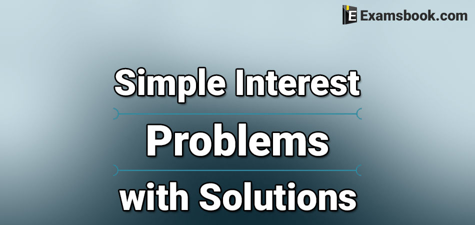 Simple Interest Problems With Solutions For Bank Exams