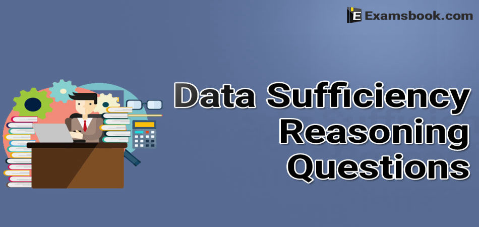 Data Sufficiency Reasoning Questions for Competitive Exams
