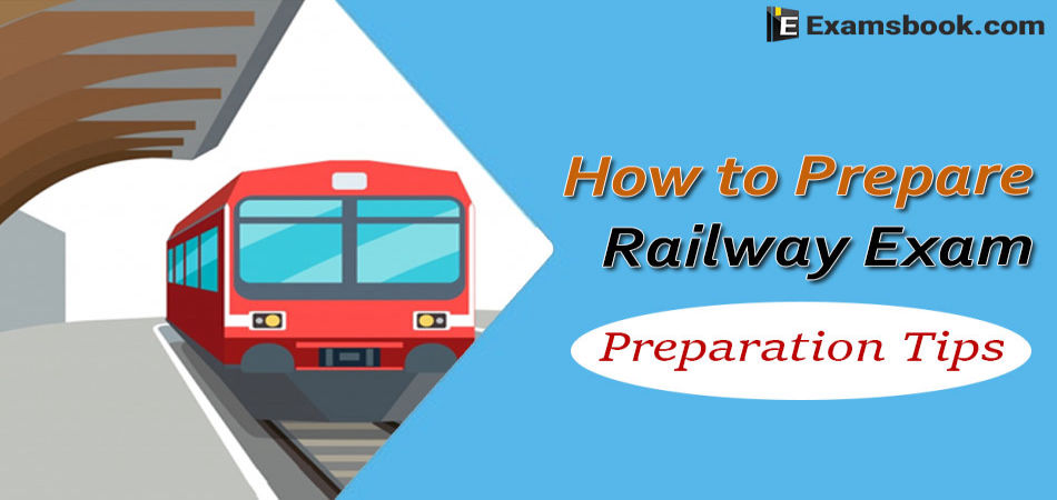 How to Prepare for Railway Exam at Home - Preparation Tips