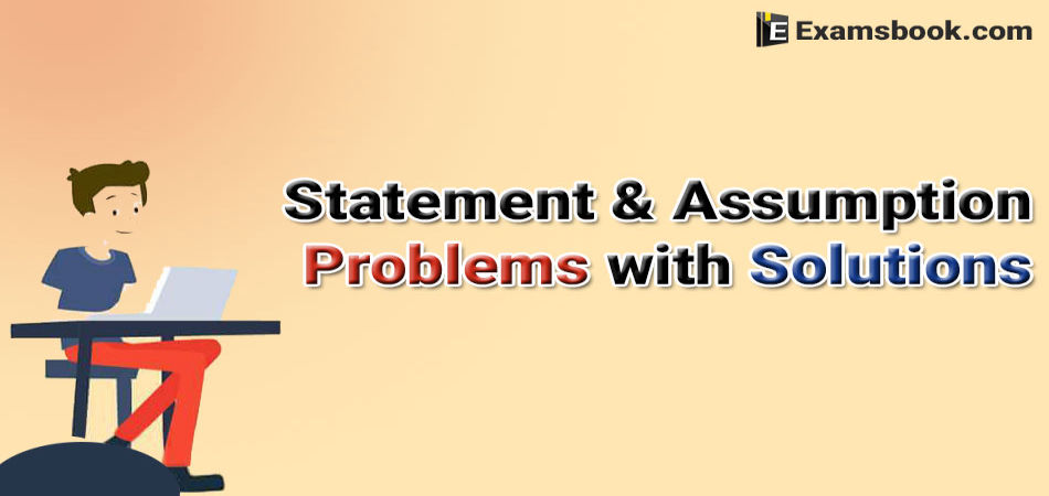 Statement and Assumption Problems with Solutions