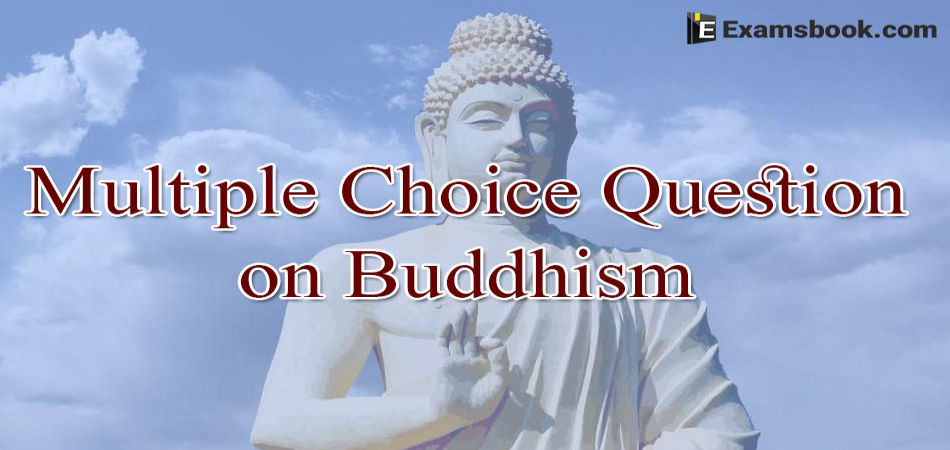 Multiple Choice Question on Buddhism